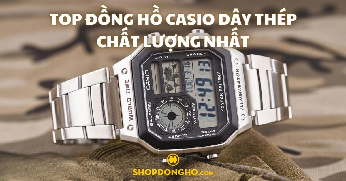 Top 6 đồng hồ Casio dây thép chất lượng cao, giá tốt nhất
