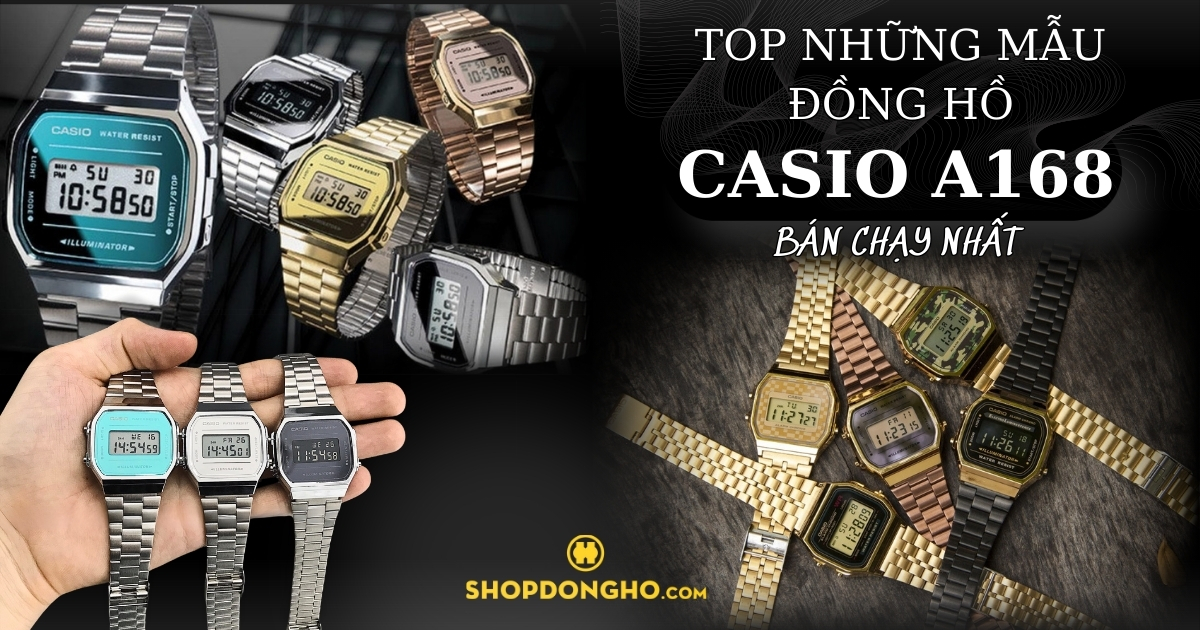 Khám phá top 5 mẫu đồng hồ Casio A168 ấn tượng nhất