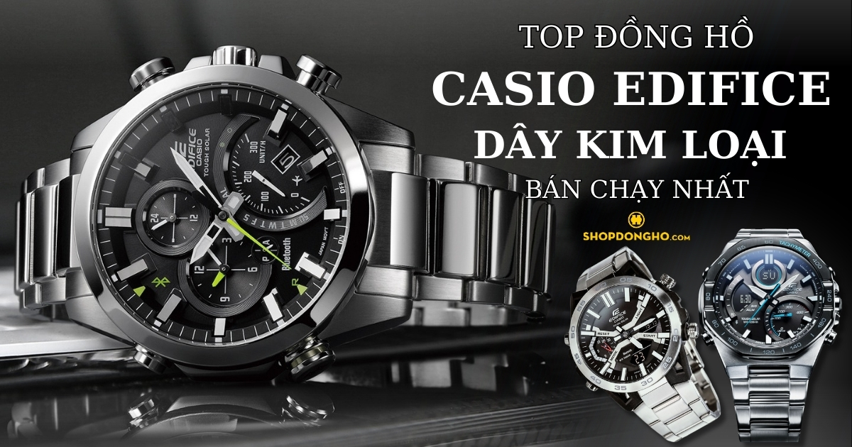 Top 6 đồng hồ Casio Edifice dây kim loại sang trọng