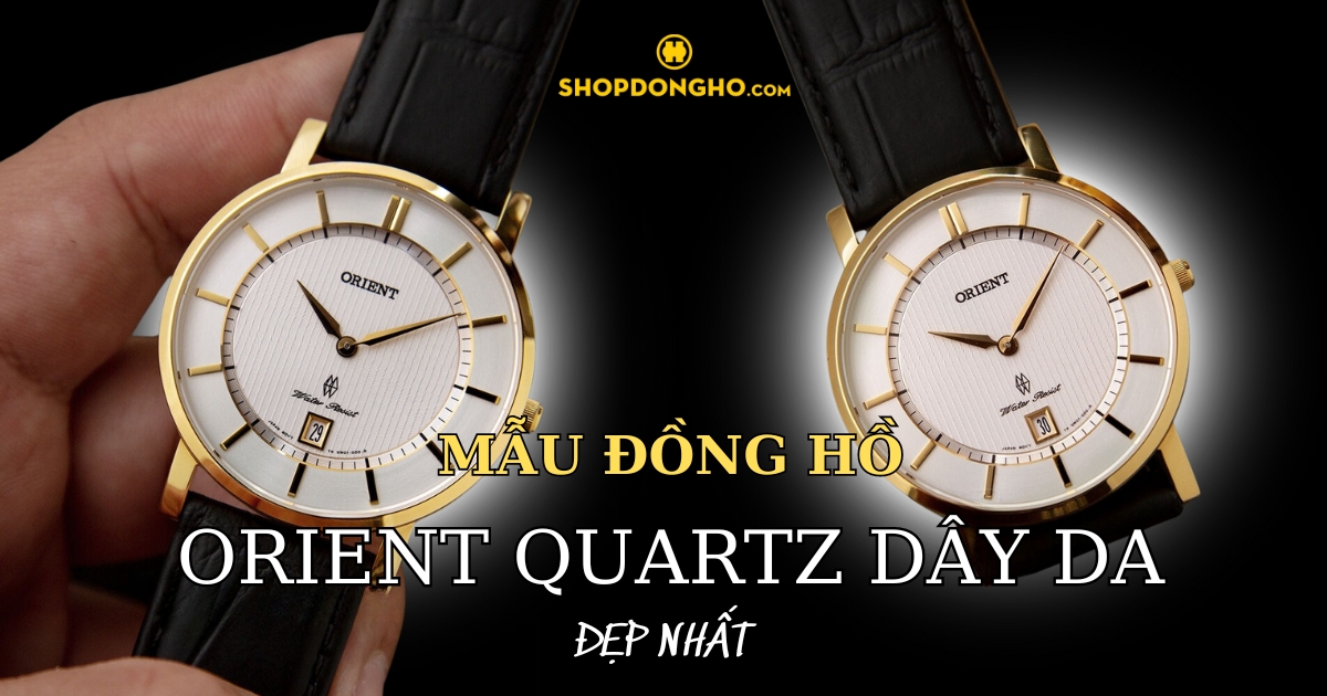 Top 5 đồng hồ Orient Quartz: Lựa chọn hoàn hảo cho phái mạnh