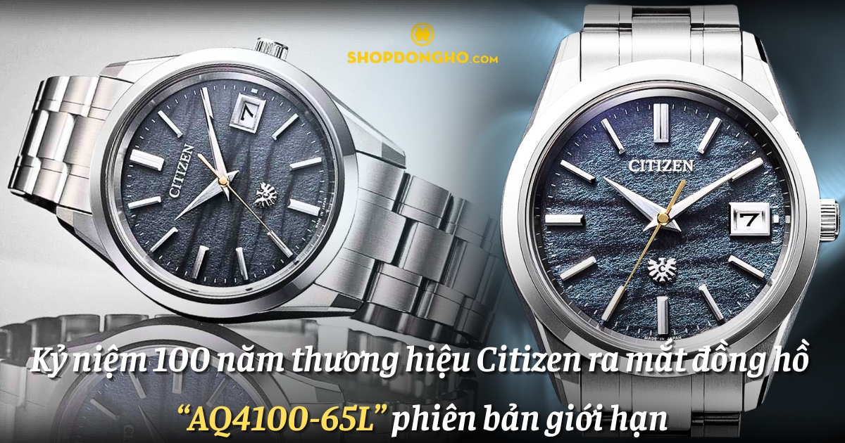 Đồng hồ Citizen AQ4100-65L phiên bản giới hạn kỷ niệm 100 năm đồng hồ ...