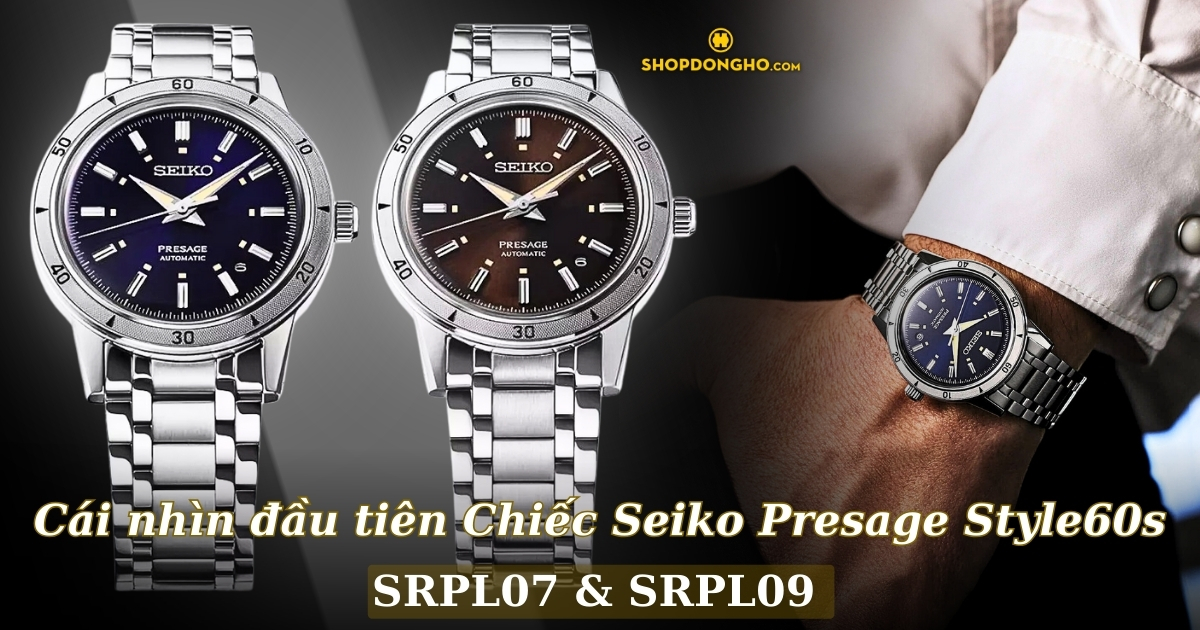 Đánh Giá Đồng Hồ Seiko Presage 60s SRPL07 & SRPL09: Đáng Mua Nhất 2024