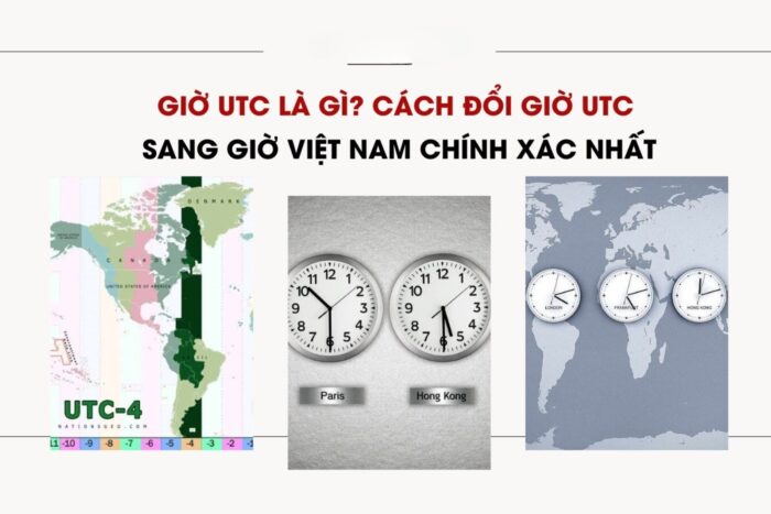 Giờ UTC là gì? Cách chuyển đổi giờ UTC sang giờ Việt Nam